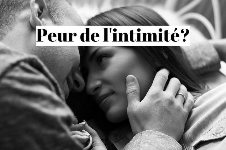 Vaincre la peur de l’intimité physique et émotionnelle